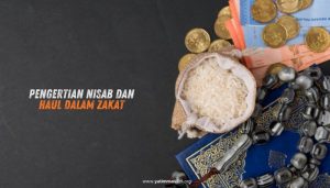 Apa yang Dimaksud dengan Nisab dan Haul dalam Zakat?