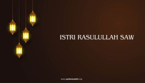 Mengenal Nama-Nama Keluarga Rasulullah SAW, Lengkap!