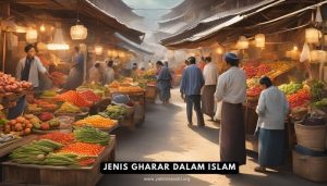 Gharar dalam Islam: Arti, Jenis, Contoh & Dampak Ekonomi